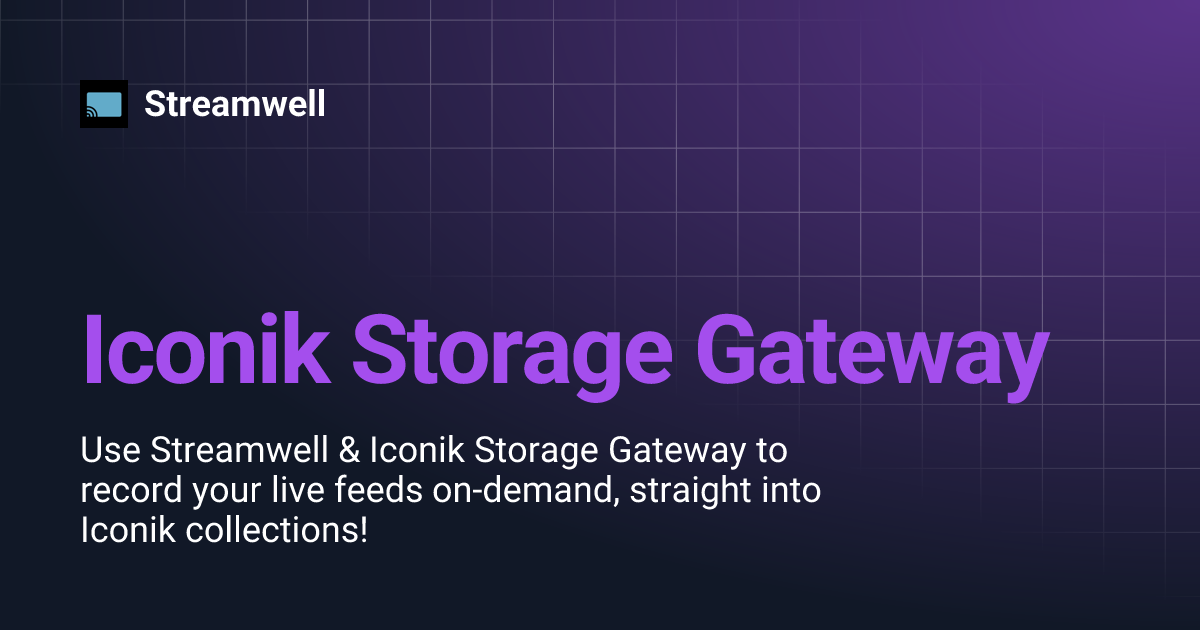 Iconik Storage Gateway | Streamwell