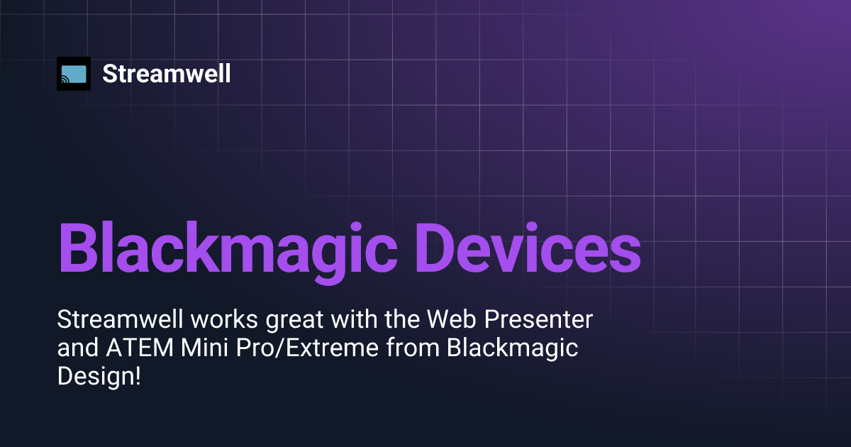 Blackmagic Devices | Streamwell